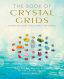 The Book of Crystal Grids: A practical guide to achieving your dreams!