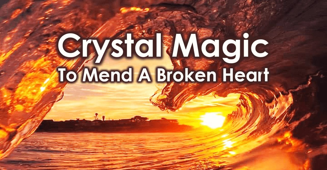 Crystal Magic To Mend A Broken Heart - Happy Glastonbury!