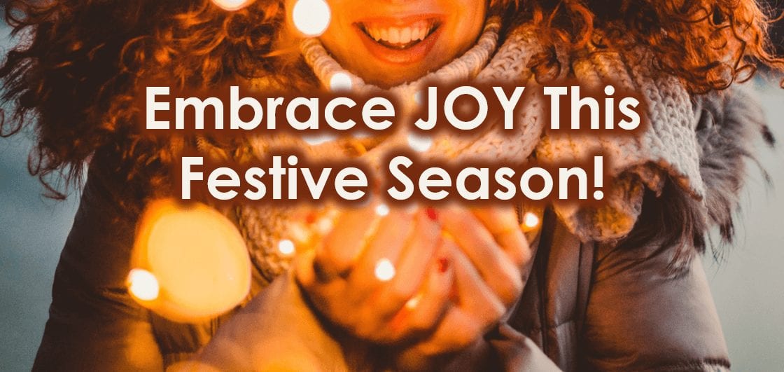 Embrace Joy This Festive Season! - Top Tips for a Stress Free Christmas!
